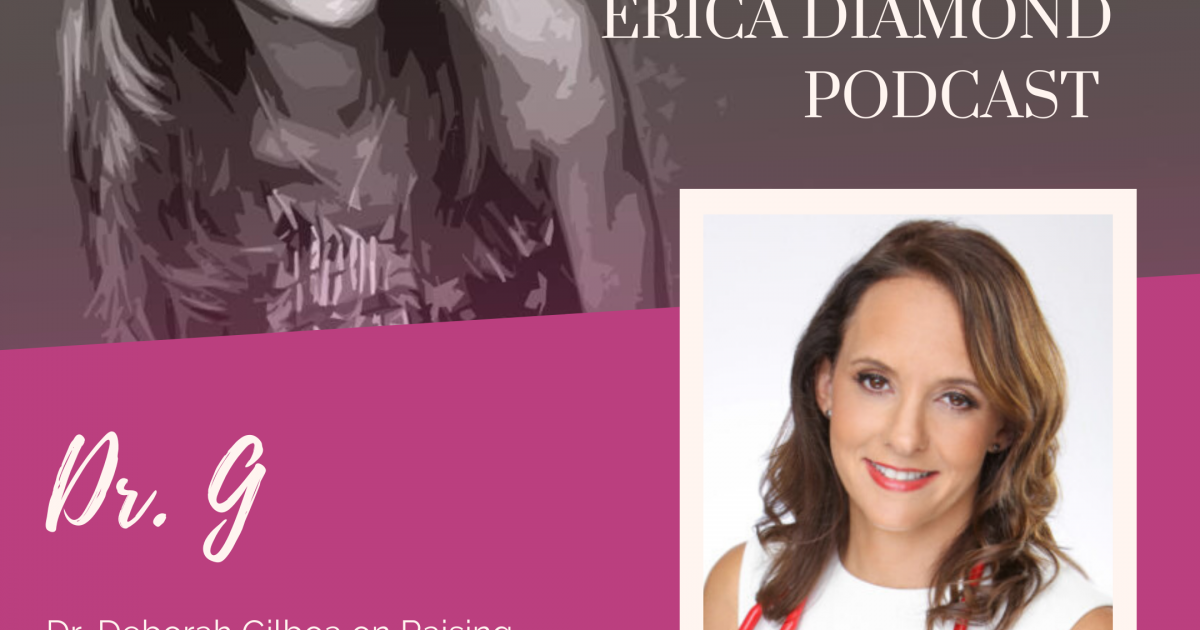 Dr. Deborah Gilboa: On Raising Resilient and Independent Kids - Erica ...