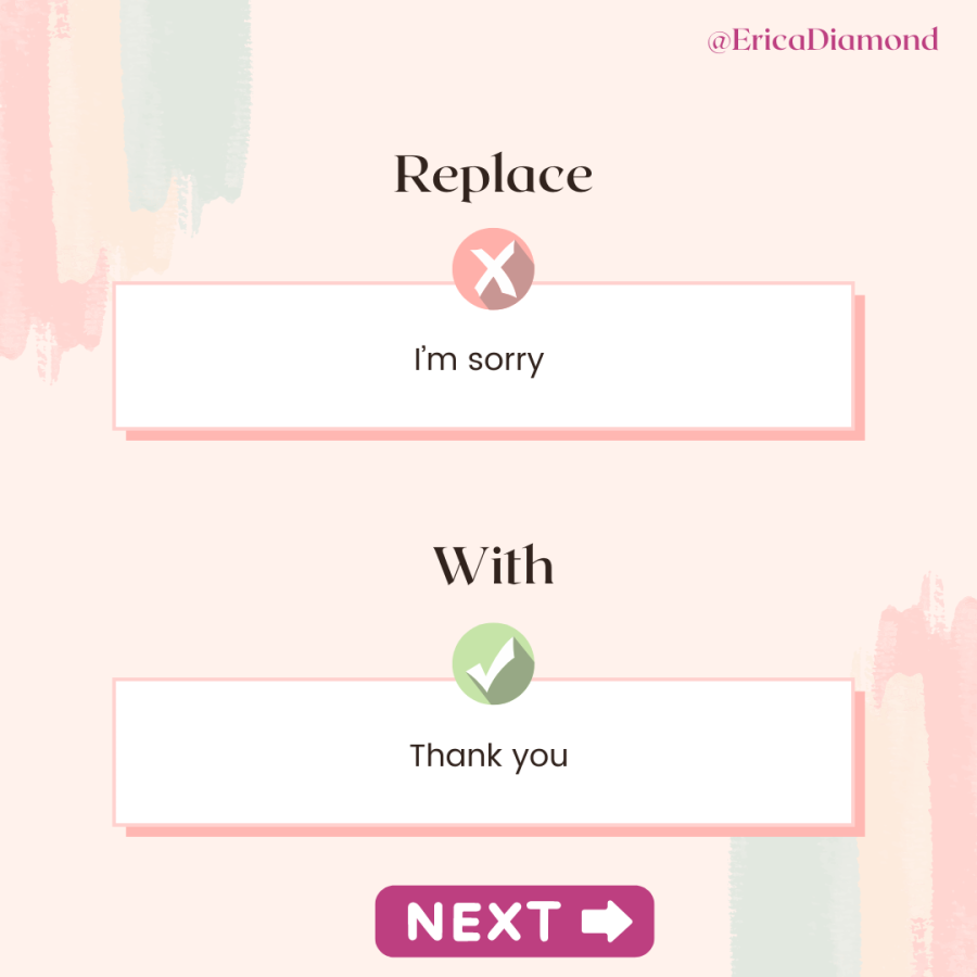 What Happens When You Replace 'I'm Sorry' With 'Thank You' - Erica Diamond