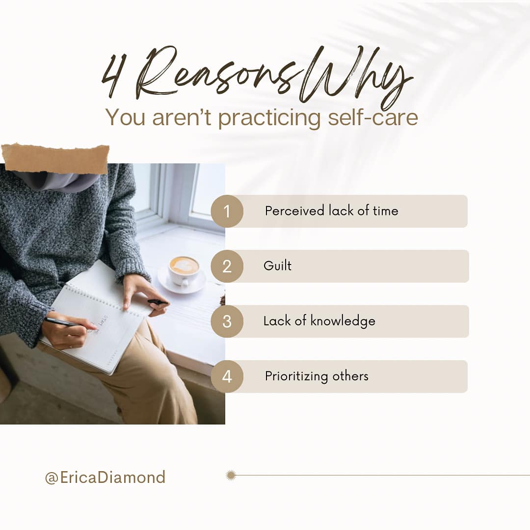 4 Reasons Why You Aren't Practicing Self-Care - Erica Diamond