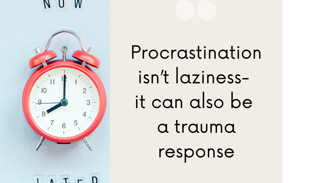 Procrastination Isn't Laziness... Hint, It Can Be Something Else ...