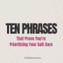 10 Phrases That Prove You're Prioritizing Your Self-Care - Erica Diamond