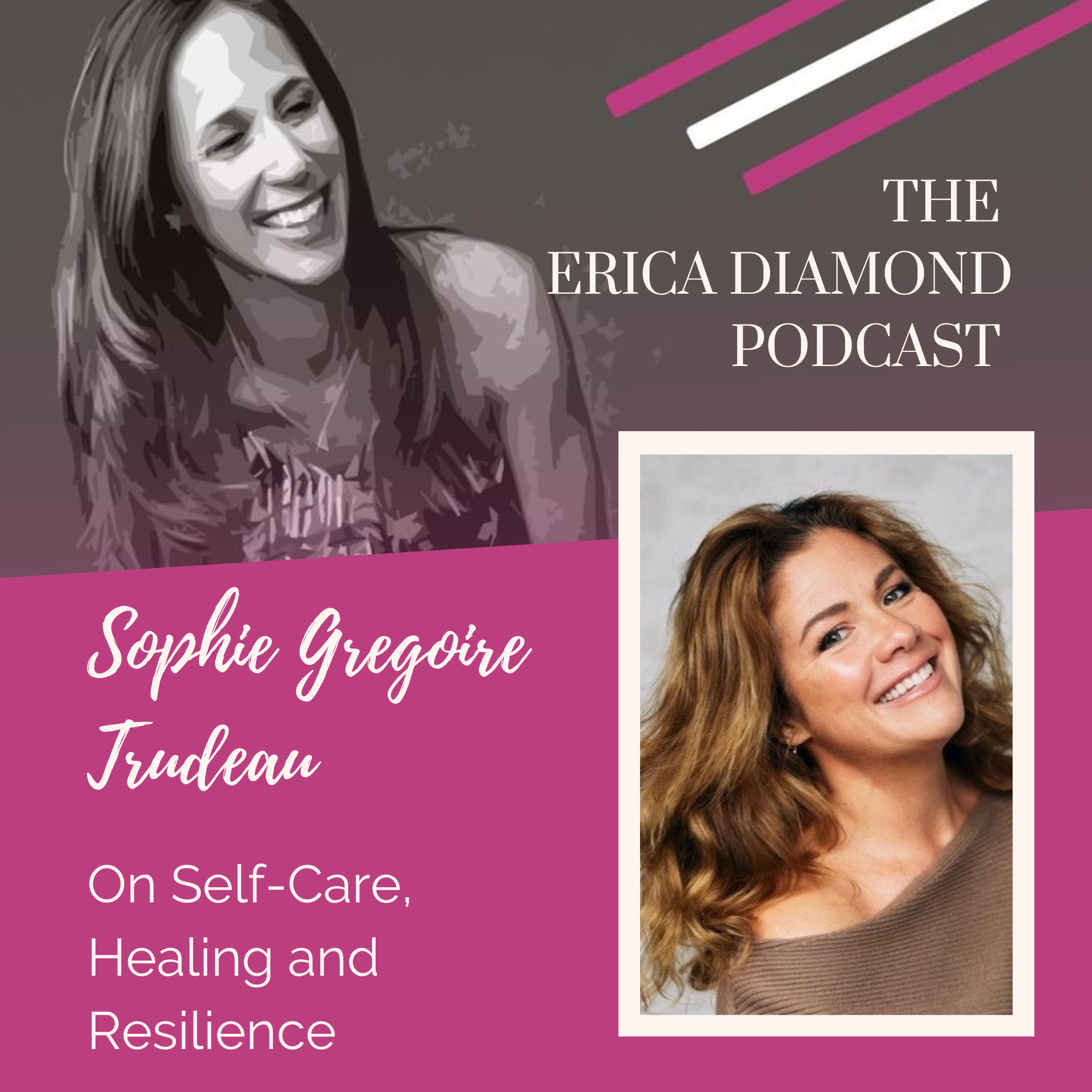 Sophie Grégoire Trudeau: On Self-Care, Healing and Resilience - Erica ...
