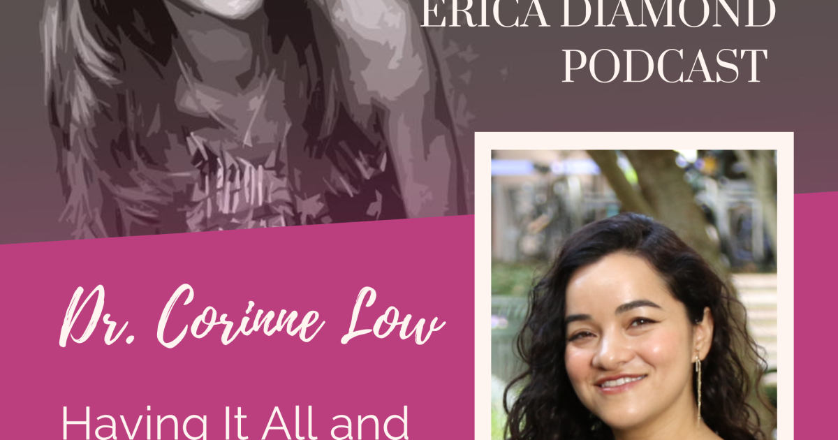 Dr. Corinne Low: Having It All and Getting The Most Out Of Your Life ...